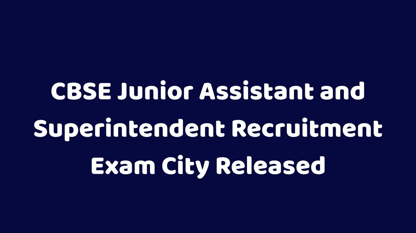 CBSE Junior Assistant And Superintendent Recruitment, Admit Card Out ...